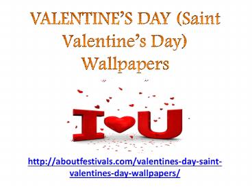 VALENTINE’S DAY (Saint Valentine’s Day) Wallpapers - Aboutfestivals.com ...