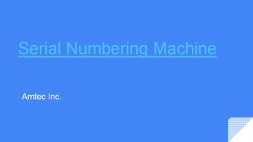 PPT – Serial Numbering Machine PowerPoint presentation | free to ...