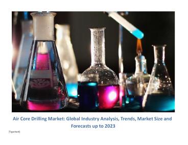 PPT – Air Core Drilling Market Global Industry Analysis, Trends, Market Size and Forecasts up to ...