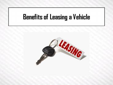Benefits of Leasing a Vehicle presentation | free to download