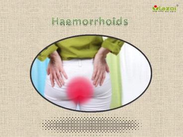 Haemorrhoids: Symptoms, causes, diagnosis and treatment (1 ...