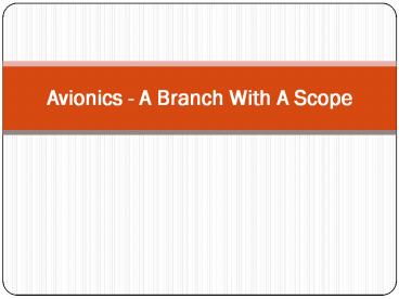 Avionics - A Branch With A Scope presentation | free to download