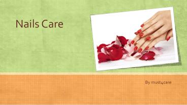 PPT – Nails Care/Treatment PowerPoint presentation | free to download ...