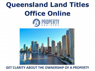 Queensland Land Titles Office Online presentation | free to download