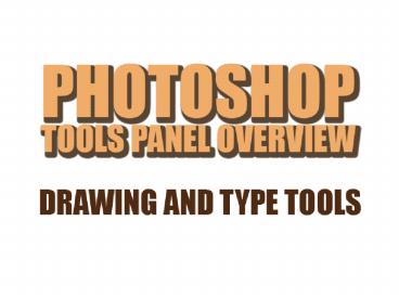 Photoshop Tools Panel Overview Drawing and Type Tools presentation ...