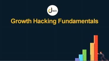 Growth Hacking Fundamentals - Dtech Systems presentation | free to download
