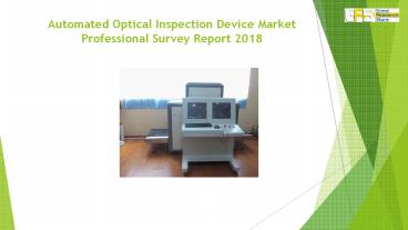 PPT – Automated Optical Inspection Device Market Professional Survey ...