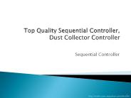 PPT – Sequential controller Used in Dust Collector System manufactured by Maniks PowerPoint ...