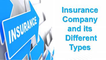 PPT – Insurance Company and its Different Types PowerPoint presentation ...