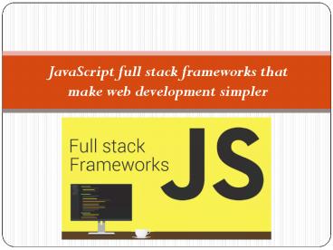 JavaScript full stack frameworks that make web development simpler ...
