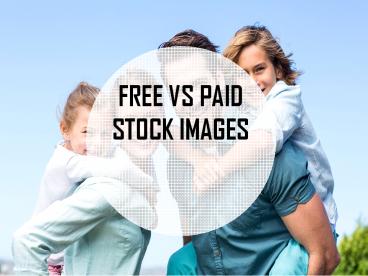 Difference between free Vs Paid Stock Images presentation | free to ...