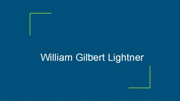 PPT – William Gilbert Lightner is an individual who is known for saving animals PowerPoint ...