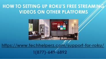 How to Setting up Roku’s Free Streaming Videos On Other Platforms ...