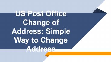 PPT – US Post Office Change of Address Simple Way to Change Address ...