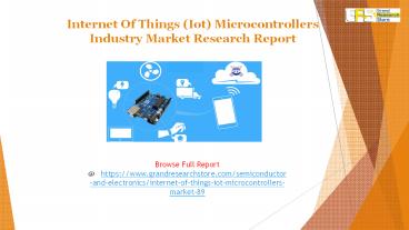 PPT – Internet Of Things (Iot) Microcontrollers Industry Market ...