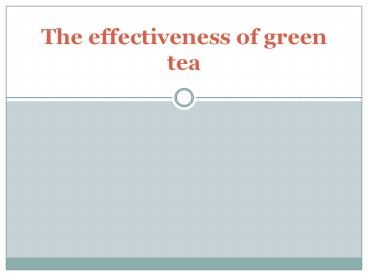The effectiveness of green tea presentation | free to download