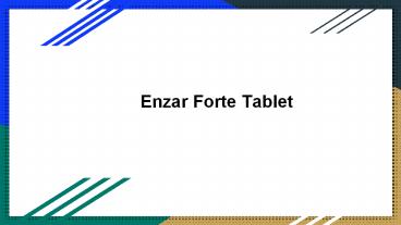 Enzar forte tablet presentation | free to download