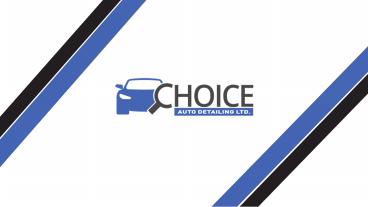 CHOICE AUTO DETAILING LTD. presentation | free to download