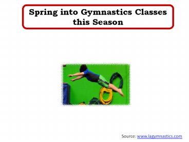 PPT – Spring into Gymnastics Classes this Season PowerPoint ...