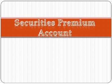 PPT – Securities Premium Account PowerPoint presentation | free to ...