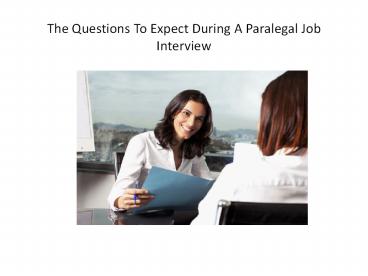 The Questions To Expect During A Paralegal Job Interview LawCrossing ...
