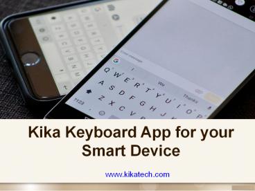 PPT – Kika Keyboard App for your Smart Device | Kika Tech PowerPoint ...