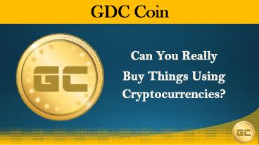 PPT – GDC Coin- Most Significant Way For The Investing With Best Return ...