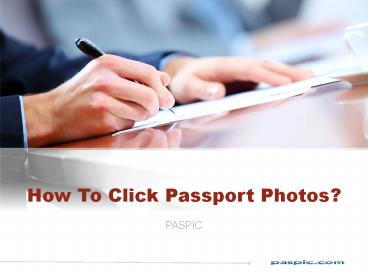 PPT – How To Click Passport Photos? PowerPoint presentation | free to ...