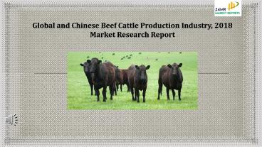 PPT – Global and Chinese Beef Cattle Production Industry, 2018 Market ...
