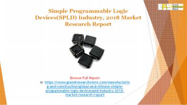 PPT – Simple Programmable Logic Devices(SPLD) Industry, 2018 Market ...