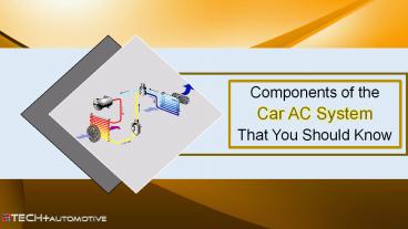 Components of the Car AC System That You Should Know presentation ...