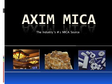 PPT – Welcome to Axim Mica- Buy All types of Mica Material & Mica ...