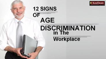 PPT – 12 Signs of Age Discrimination in the Workplace PowerPoint ...