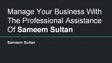 PPT – Manage Your Business With The Professional Assistance Of Sameem Sultan PowerPoint ...