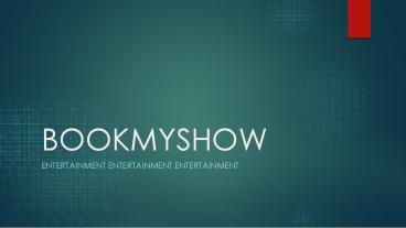 BookMyShow presentation | free to download