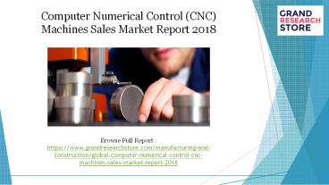 PPT – Computer numerical control (cnc) machines sales market report ...