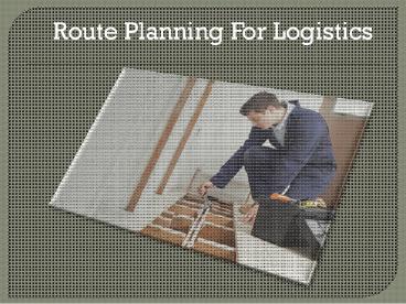 Mobile Route Optimization App presentation | free to download