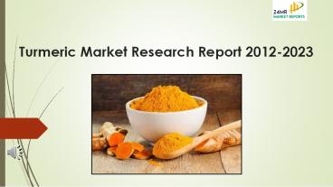 Global Turmeric Market Research Report by Manufacturers, Regions, Types ...