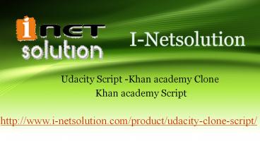 Udacity Script - Khan academy Clone - Khan academy Script presentation | free to download
