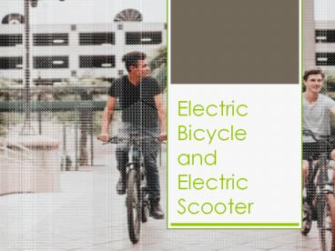 Electric Bicycle and Electric Scooter presentation | free to download