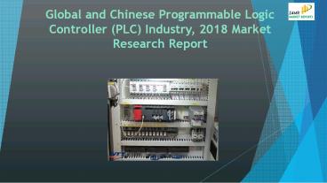 Global and Chinese Programmable Logic Controller (PLC) Industry, 2018 ...