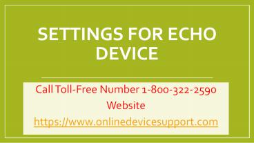 Settings For Echo Device presentation | free to download