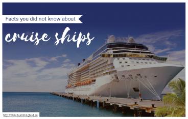 PPT – A few interesting Facts about cruise ships PowerPoint ...