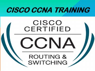 PPT – CISCO CCNA Training PowerPoint presentation | free to download ...