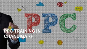 PPT – ppc training in chandigarh PowerPoint presentation | free to ...