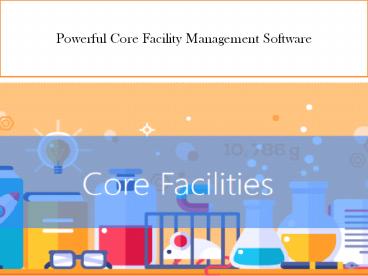 PPT – Powerful Core Facility Management Software PowerPoint ...