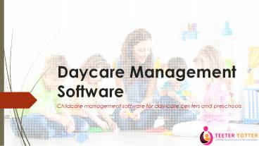 PPT – Best Daycare Center Software | Daycare Management System ...