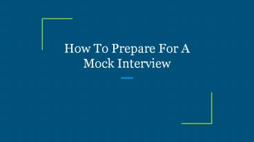 How To Prepare For A Mock Interview presentation | free to download
