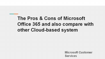 PPT – The Pros and Cons of Microsoft office 365 and compared with other ...