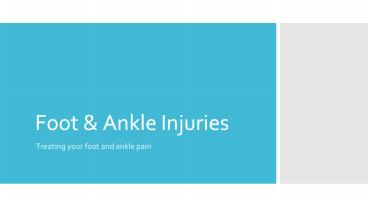 Foot and Ankle Injuries Treating your foot and Ankle Pain presentation ...